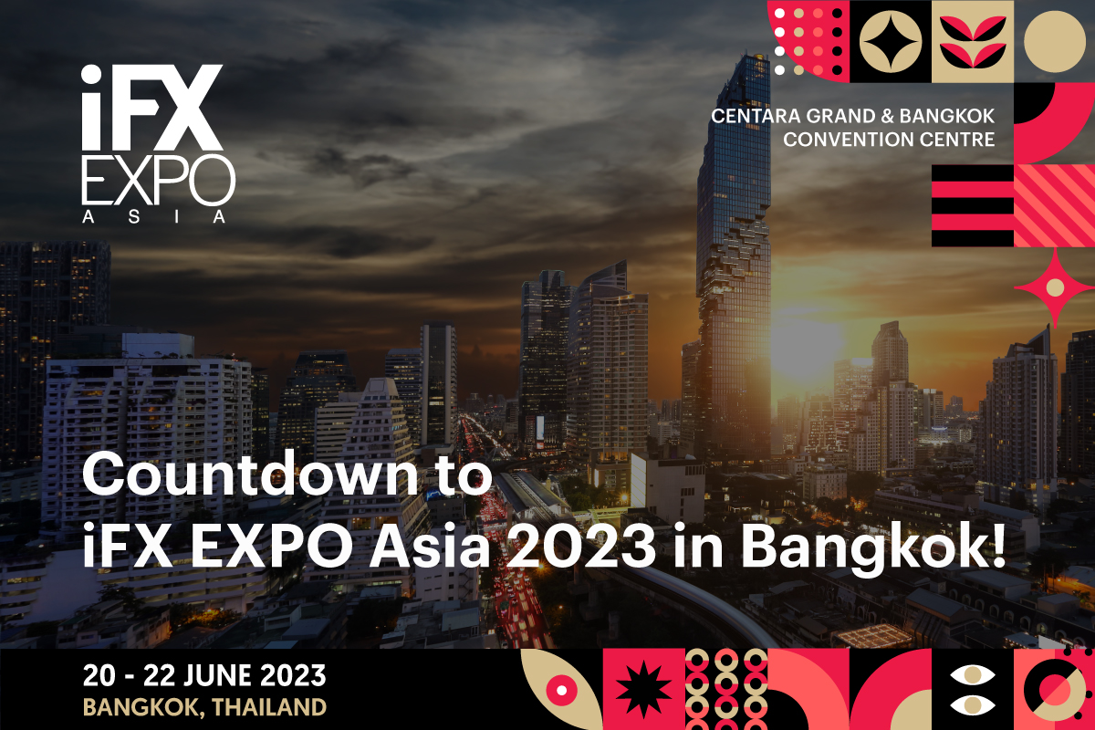 iFX EXPO Asia 2023 returns to Bangkok, world’s largest B2B financial ...