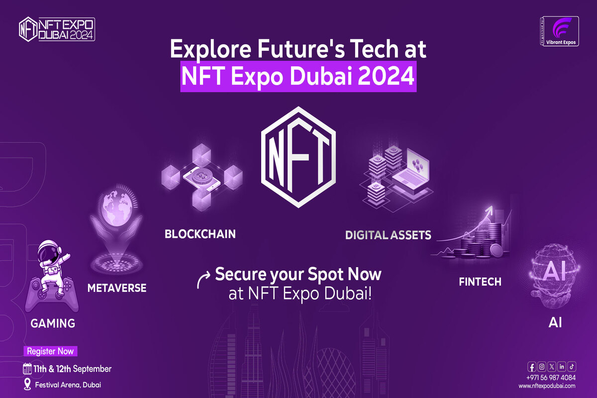 NFT Expo Dubai: A Global Confluence of Innovation in Digital World ...